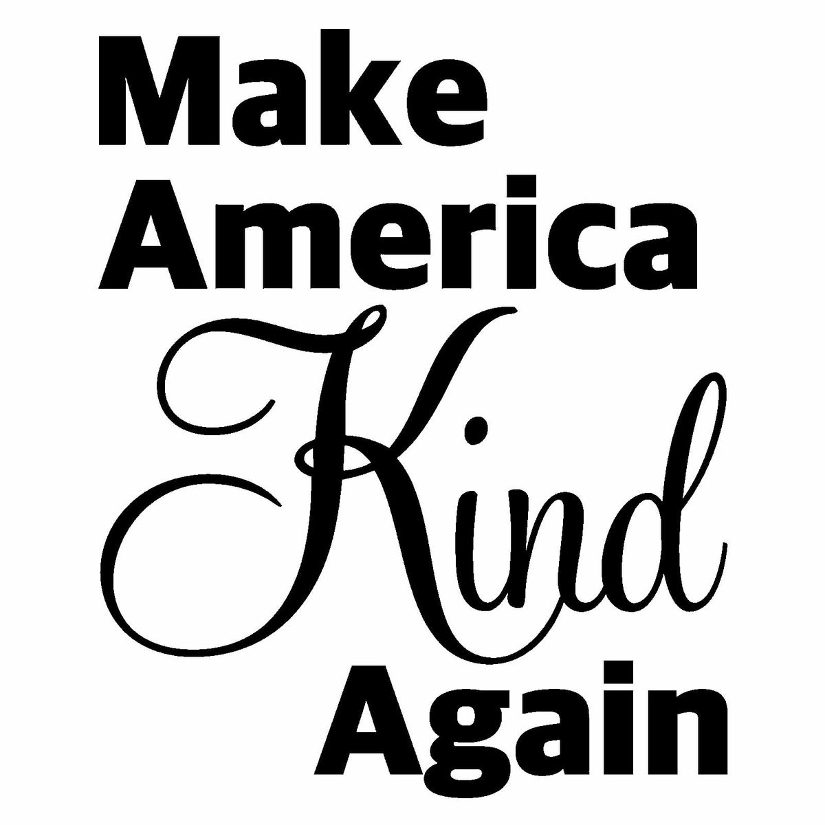 Make America Kind Again, Vinyl Decal Sticker for Computer Wall Car Mac ...